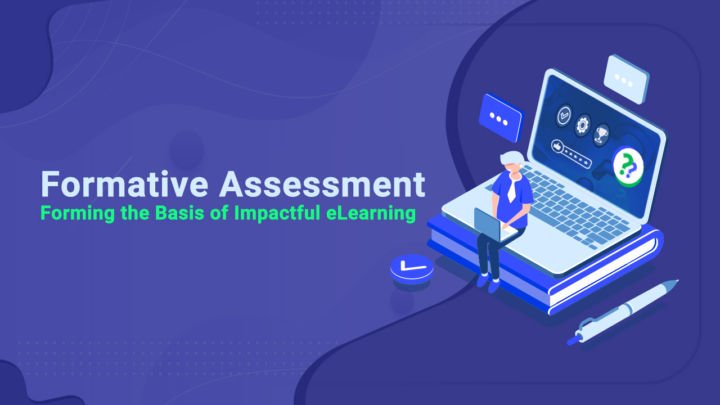 Formative Assessment – Forming the Basis of Impactful eLearning ...
