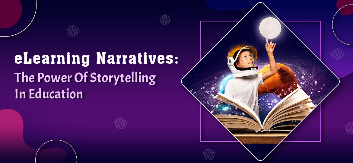 eLearning Narratives: The Power Of Storytelling In Education ...