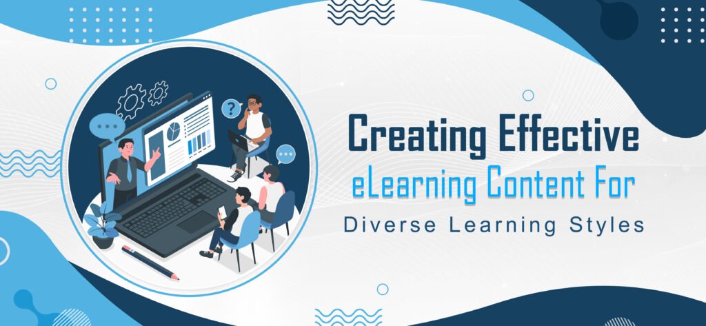 Creating Effective eLearning Content For Diverse Learning Styles - HexaLearn Blog